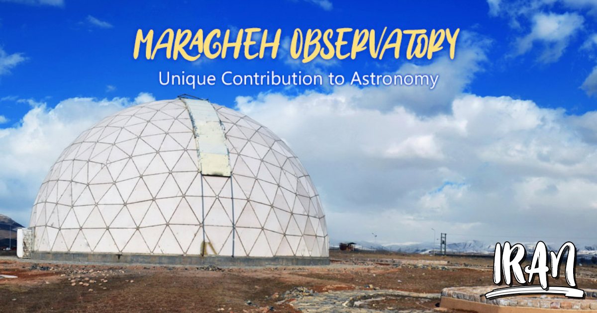 Maragheh Observatory, Unique Contribution to Astronomy - Iran Tourism ...